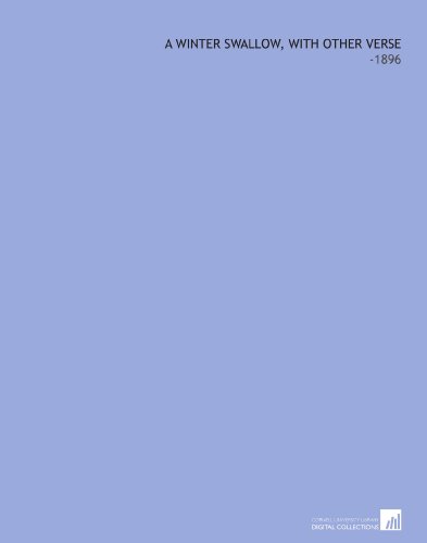 A Winter Swallow, With Other Verse: -1896 by Edith M. Thomas | Goodreads