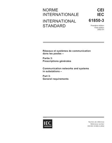 Iec 61850 3 Ed 1 0 B 2002 Communication Networks And Systems In Substations Part 3 General