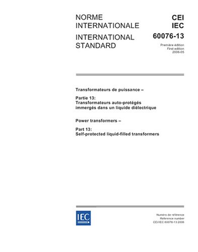 IEC 60076-13 Ed. 1.0 b:2006, Power transformers - Part 13: Self ...
