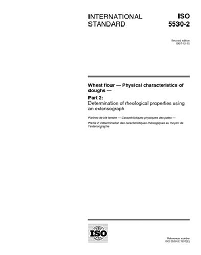 ISO 5530-2:1997, Wheat flour -- Physical characteristics of doughs -- Part 2: Determination of ...