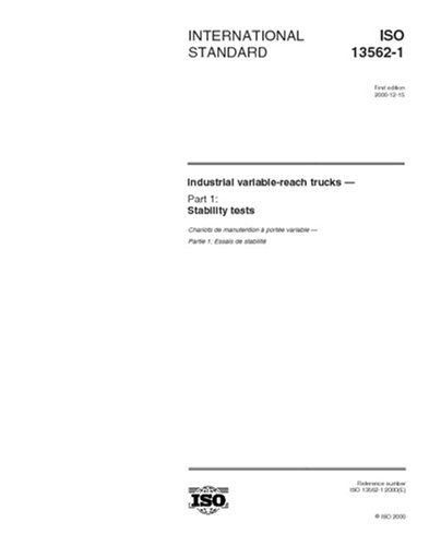 ISO 13562-1:2000, Industrial variable-reach trucks -- Part 1: Stability ...