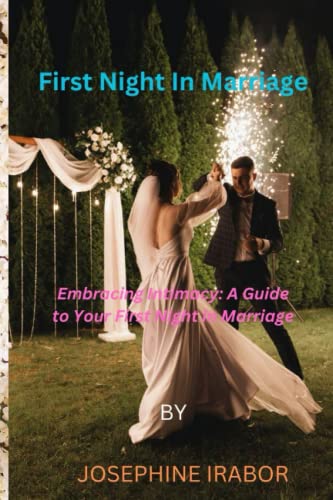 First Night In Marriage: Embracing Intimacy: A Guide to Your First ...
