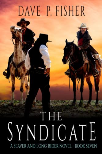 The Syndicate: A Western Adventure by Dave P. Fisher | Goodreads