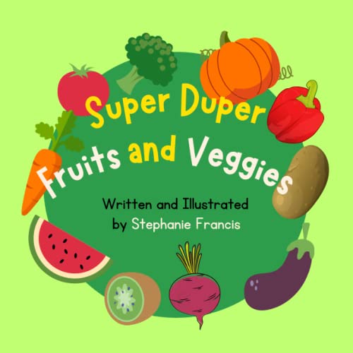 Super Duper Fruits and Veggies:: Great Gift for Boys & Girls, Ages 3-6 ...