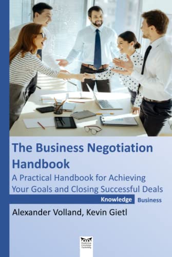 The Business Negotiation Handbook: A Practical Handbook for Achieving ...