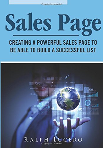 Sales Page: Creating a Powerful Sales Page To Be Able To Build a ...