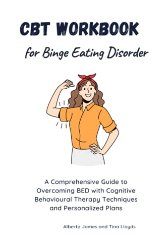 CBT Workbook for Binge Eating Disorder: A Comprehensive Guide to ...