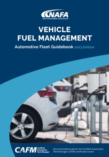 Vehicle Fuel Management: Automotive Fleet Guidebook by NAFA Fleet ...