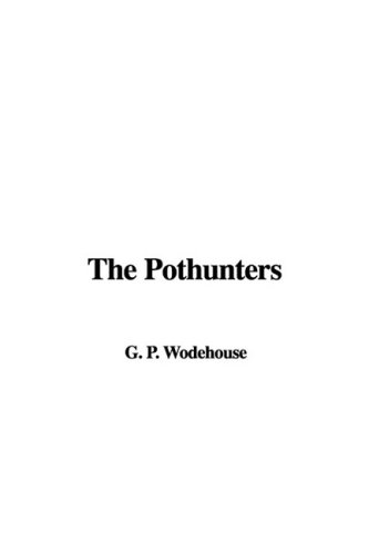 The Pothunters by P.G. Wodehouse | Goodreads