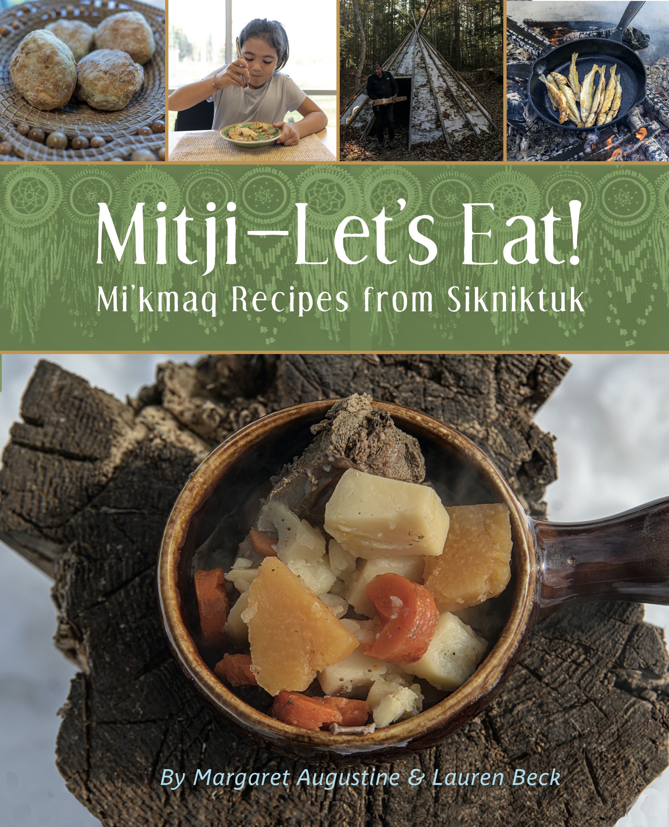 Mitji—Let’s Eat!: Mi'kmaq Recipes from Sikniktuk by Margaret Augustine | Goodreads