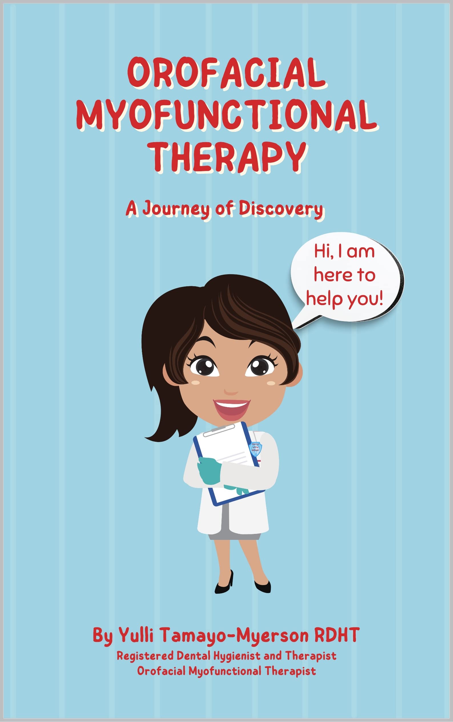 Orofacial Myofunctional Therapy - A Journey of Discovery by Yulli ...
