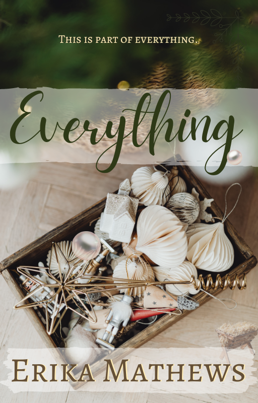Everything: A Christmas Reminisce by Erika Mathews | Goodreads