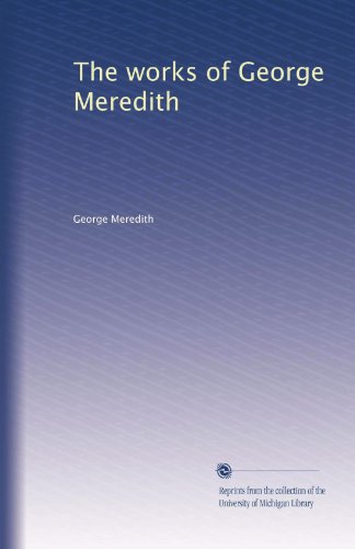 The works of George Meredith by George Meredith | Goodreads