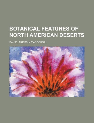 Botanical features of North American deserts by Daniel Trembly ...