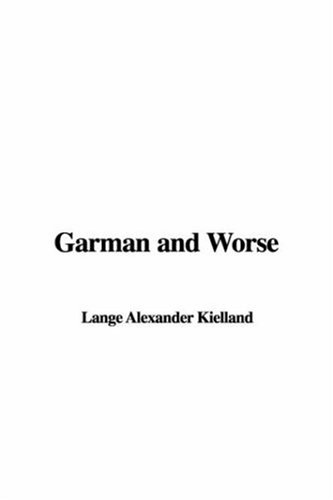 Garman and Worse by Alexander Lange Kielland | Goodreads
