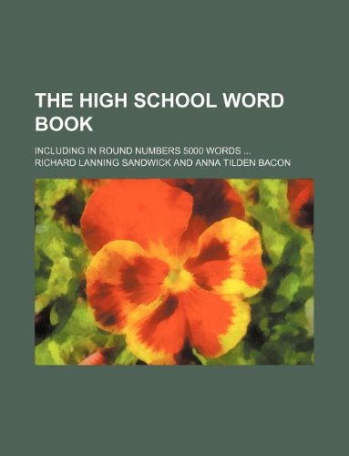 The high school word book; including in round numbers 5000 words by ...