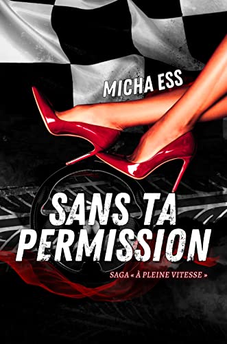 Sans ta permission: Romance contemporaine à suspense (A pleine vitesse ...