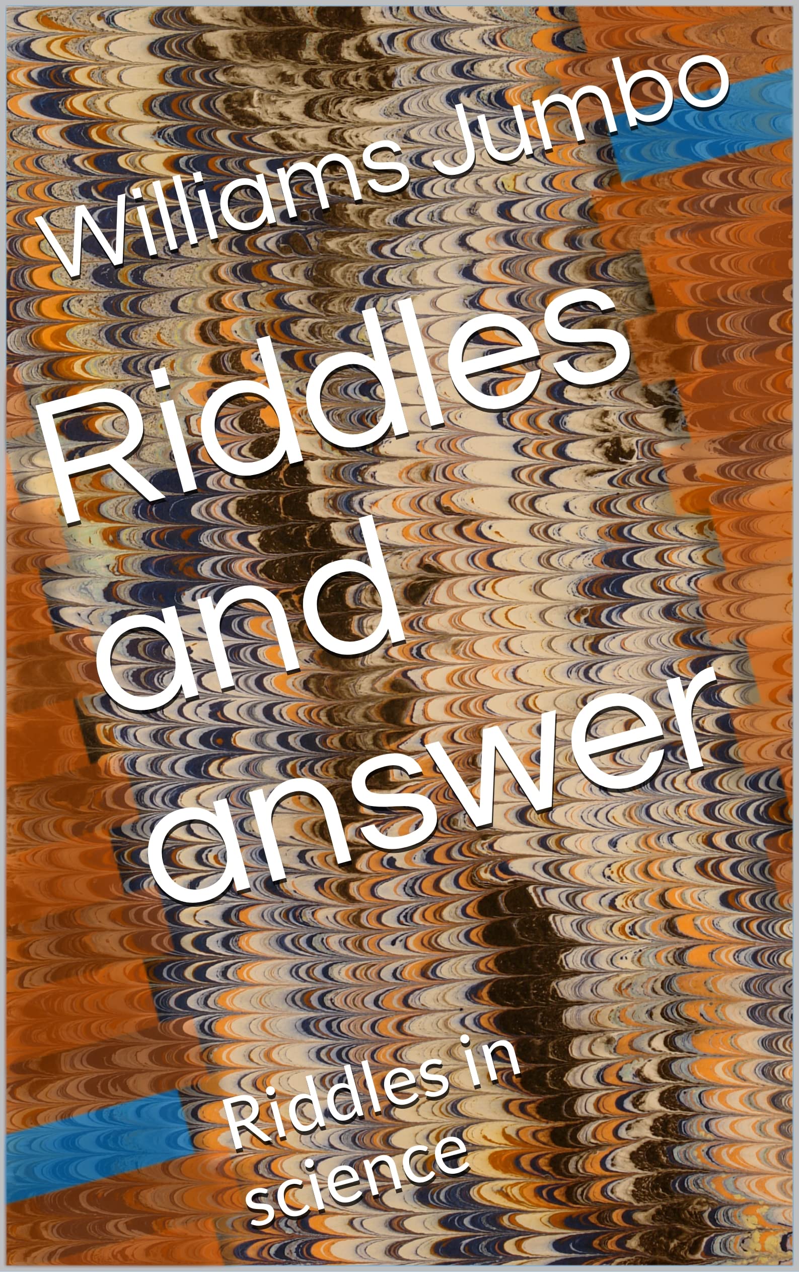 Riddles and answer : Riddles in science by Williams Jumbo | Goodreads