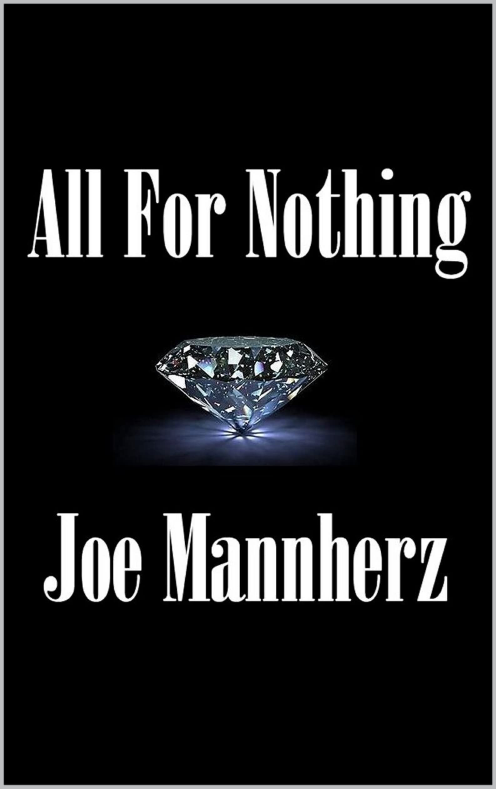 All For Nothing (Jake Rivers Adventures Book 1) by Joe Mannherz | Goodreads