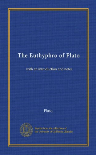 The Euthyphro of Plato (Vol-1): with an introduction and notes by ...