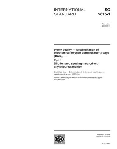 ISO 5815-1:2003, Water quality - Determination of biochemical oxygen demand after n days (BODn ...