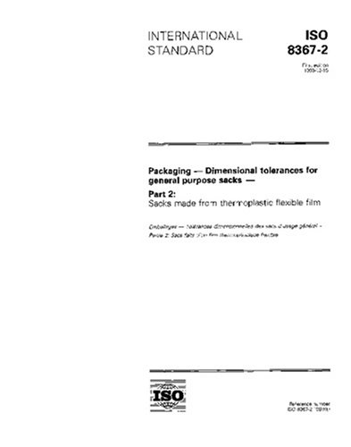 ISO 8367-2:1993, Packaging -- Dimensional tolerances for general purpose sacks -- Part 2: Sacks ...