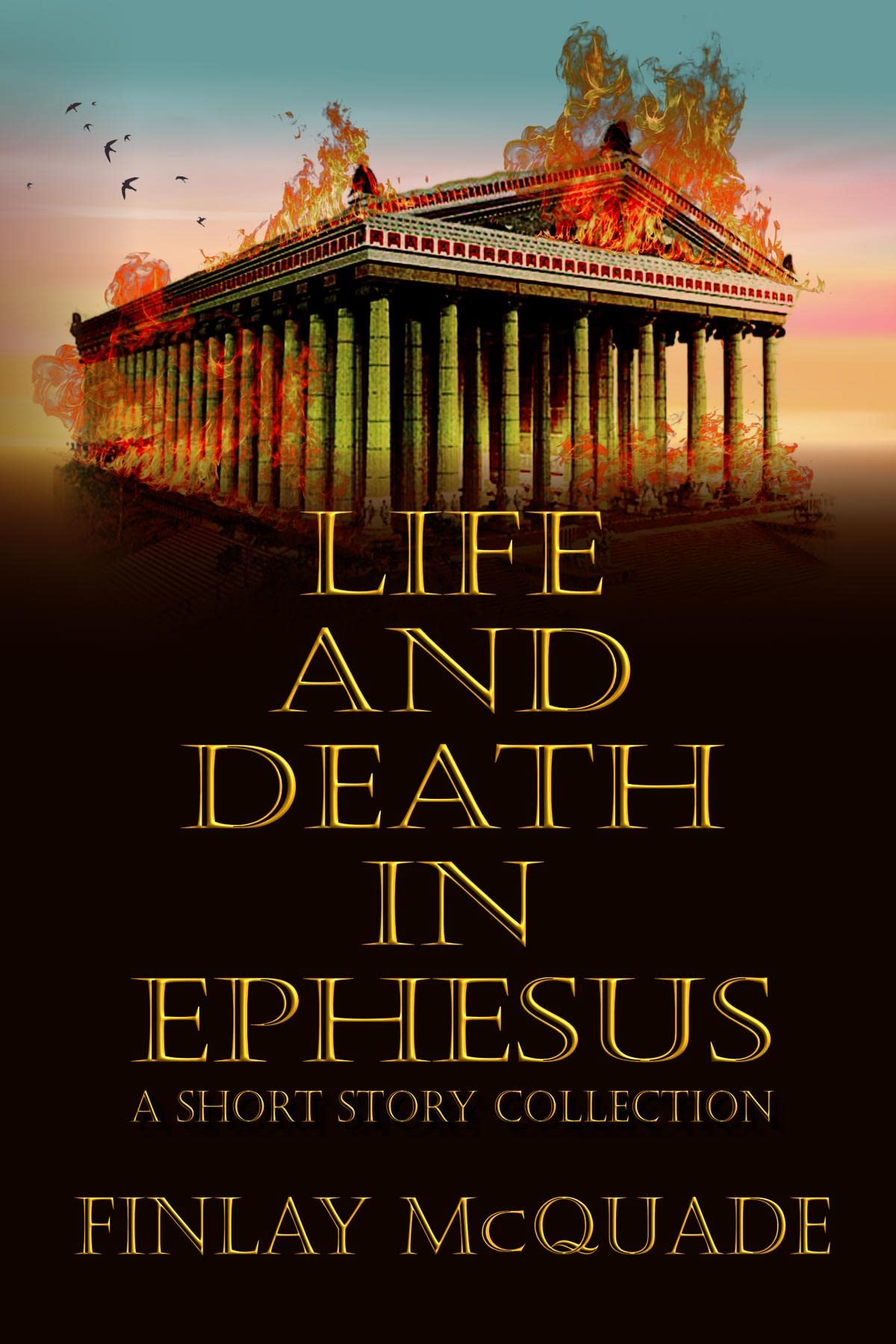Life and Death in Ephesus: A Short Story Collection by Finlay McQuade ...