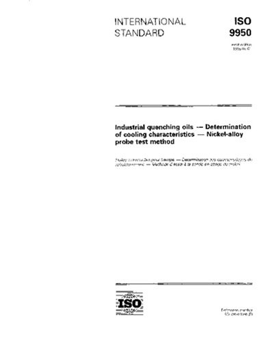 ISO 9950:1995, Industrial quenching oils -- Determination of cooling ...