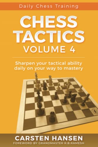 Chess Tactics - Volume 4: Sharpen your tactical ability daily on your ...