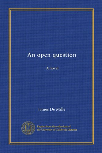 An open question (Vol-1): A novel by James De Mille | Goodreads