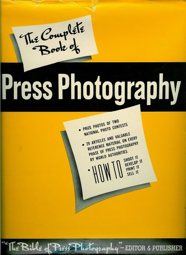 The Complete Book of Press Photography by Joseph Costa | Goodreads