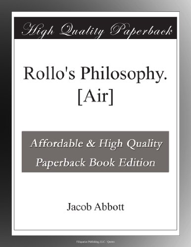 Rollo's Philosophy. [Air] by Jacob Abbott | Goodreads