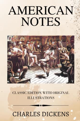 American Notes for General Circulation: Classic Edition With Original ...