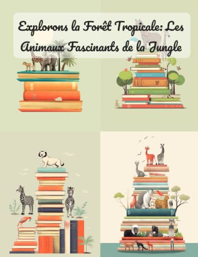 Explorons la Forêt Tropicale: Les Animaux Fascinants de la Jungle ...