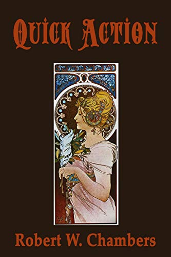 Quick Action (Illustrated) by Robert W. Chambers | Goodreads