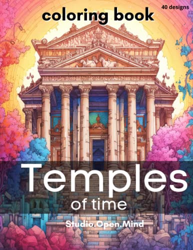 Temples of Time: Ancient Architectural Coloring: Embark on a Coloring ...