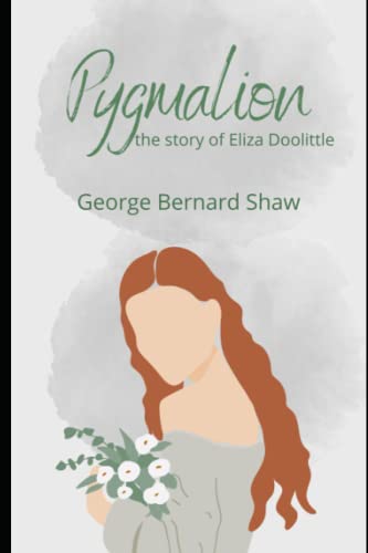 Pygmalion: Including author biography, illustrations and book summary ...