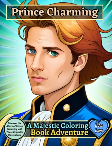 Prince Charming - A Majestic Coloring Book Adventure: Discover the ...