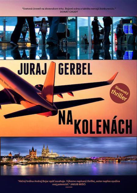 Na kolenách (Andrej Bojar, #4) by Juraj Gerbel | Goodreads