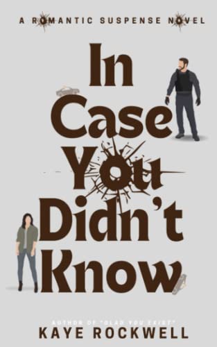 In Case You Didn't Know by Kaye Rockwell | Goodreads