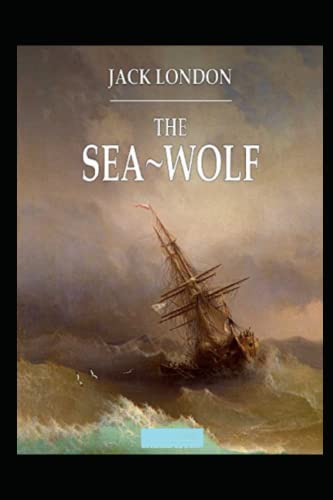 The Sea Wolf Annotated by Jack London | Goodreads