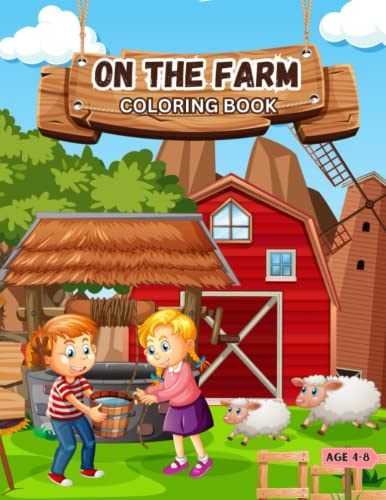 On the farm coloring book: A Delightful Kids Coloring Book with 33 ...