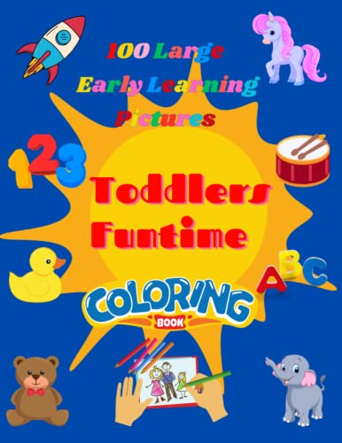Toddlers Funtime Coloring Book: Ages 1+ Preschool Learning Book by ...