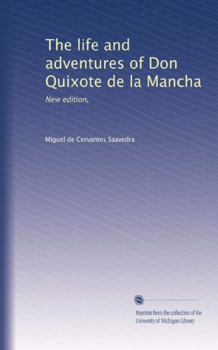 The life and adventures of Don Quixote de la Mancha: New edition, by ...