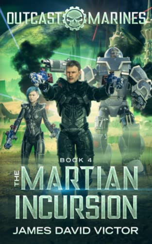 The Martian Incursion (Outcast Marines) by James David Victor | Goodreads