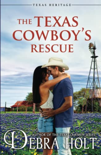 The Texas Cowboy's Rescue (Texas Heritage) by Debra Holt | Goodreads
