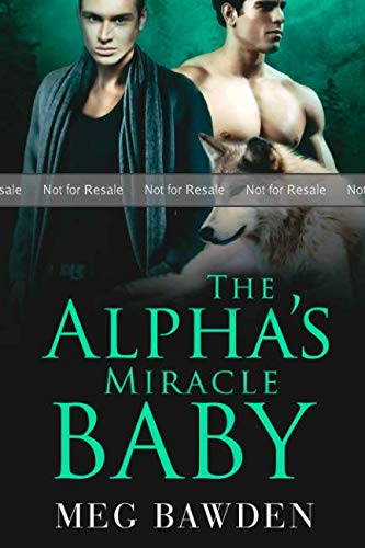 PROOF: The Alpha's Miracle Baby by Meg Bawden | Goodreads
