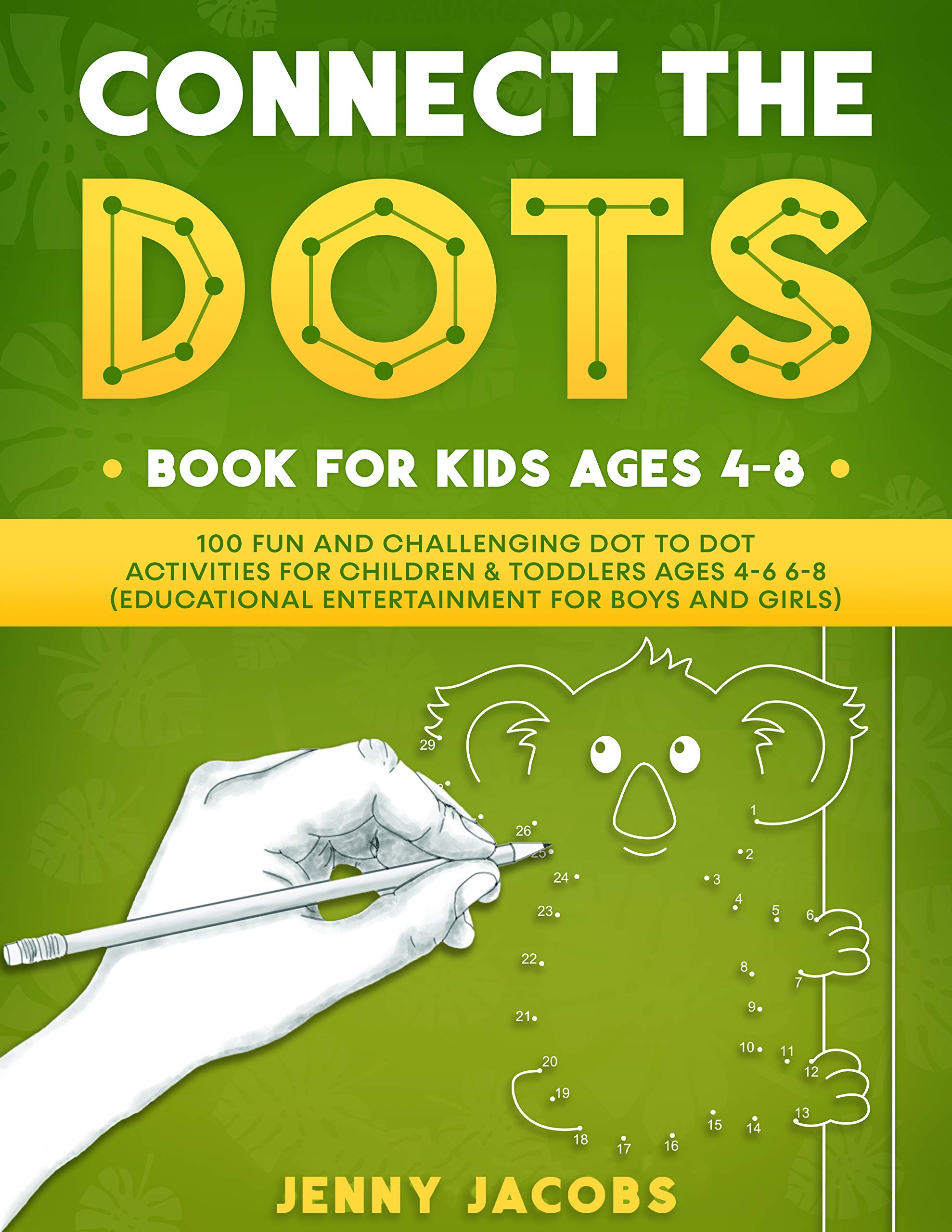 Connect The Dots Book For Kids Ages 4-8: 100 Fun And Challenging Dot To ...