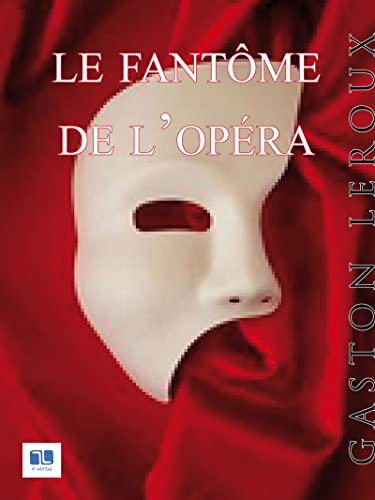 Le Fantôme de l'Opéra (French Edition) by Gaston Leroux | Goodreads