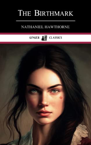The Birthmark: Dark Romance (Annotated) by Nathaniel Hawthorne | Goodreads